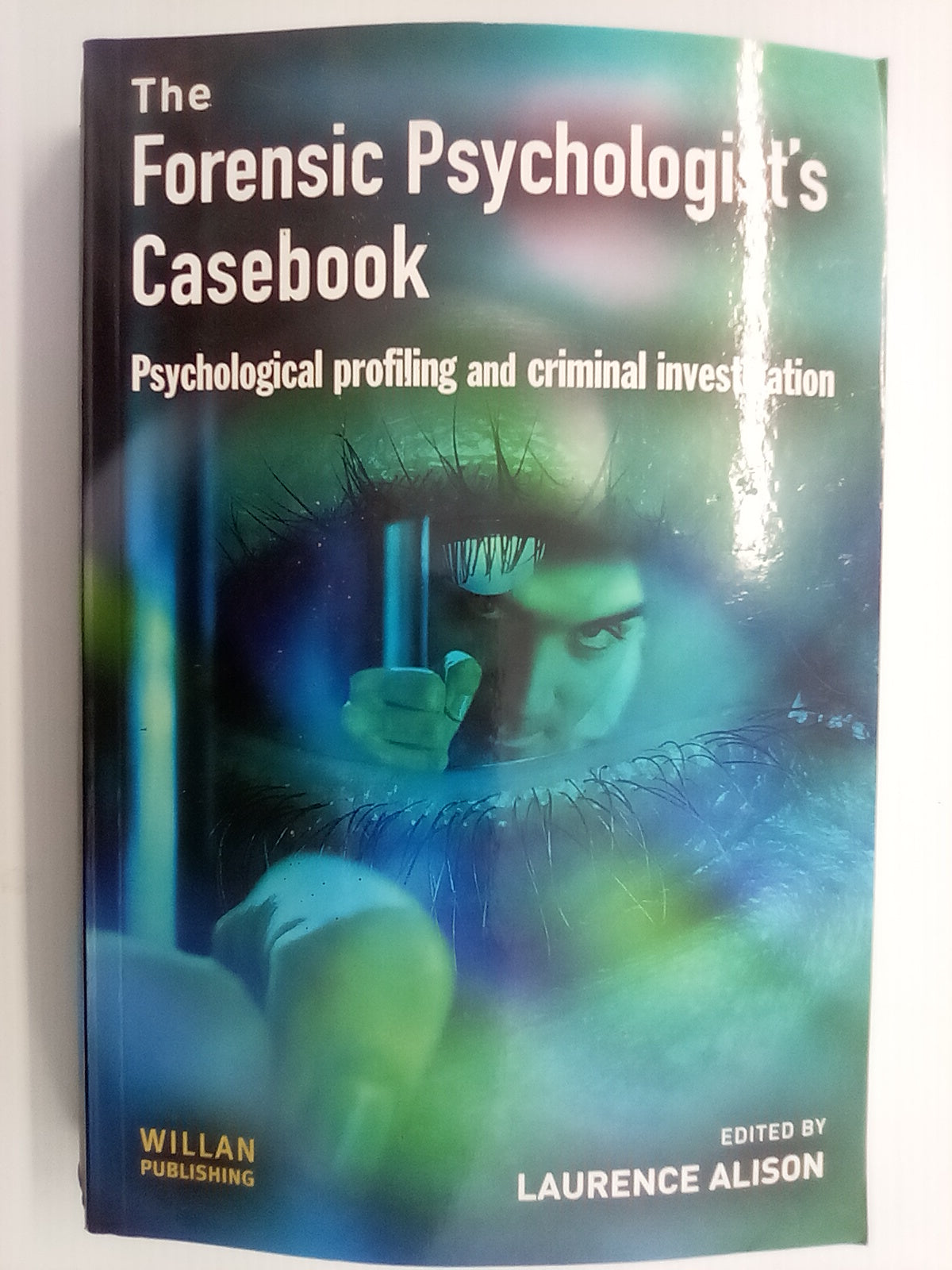 Forensic Psychologist's Casebook - Psychological Profiling & Criminal ...