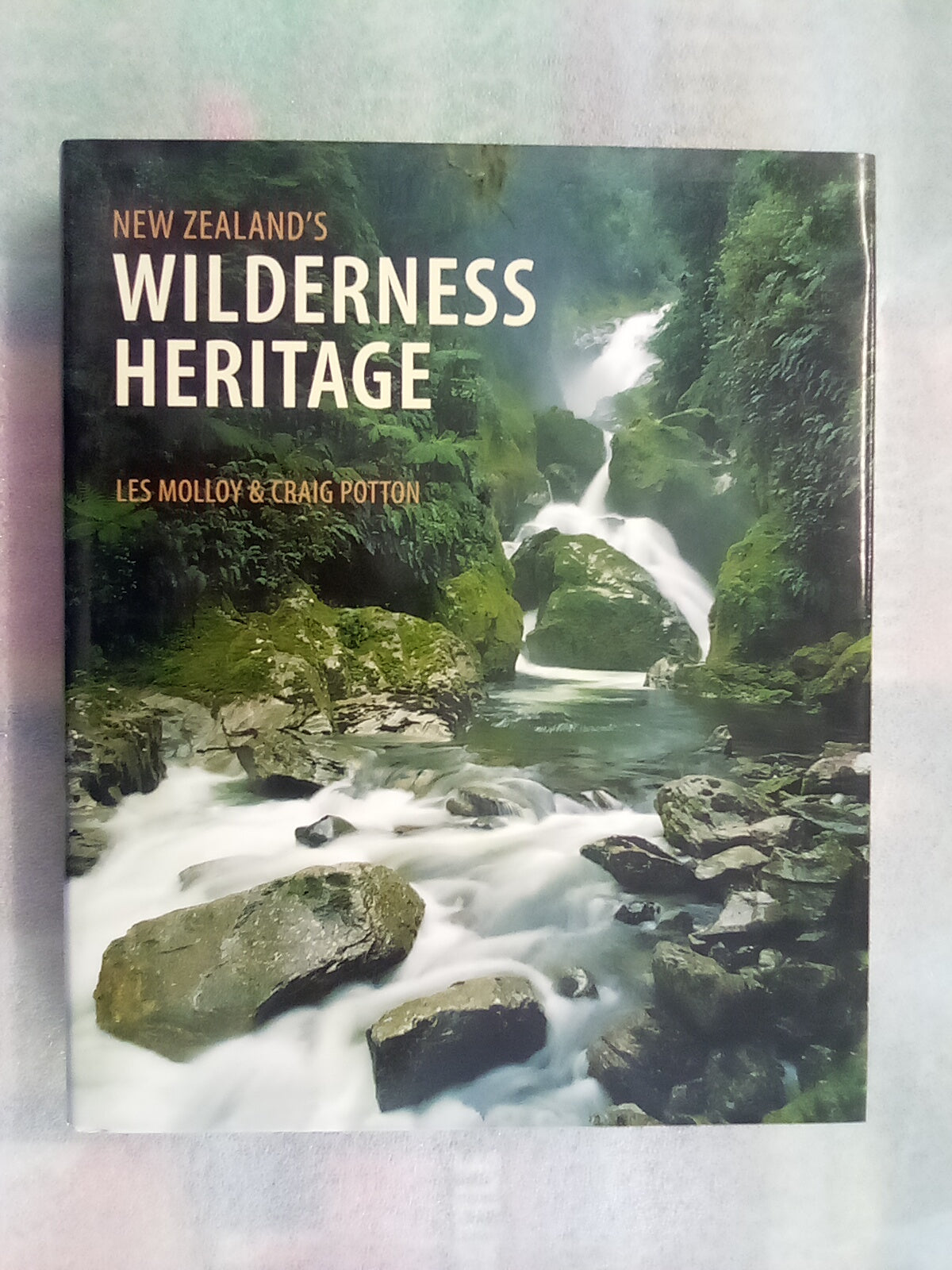 New Zealand's Wilderness Heritage by Les Molloy and Craig Potton ...