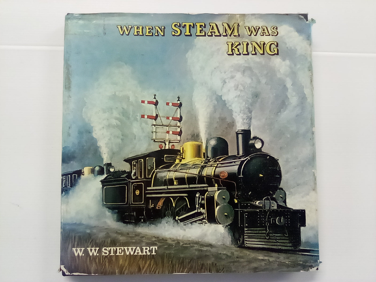 When Steam Was King (in NZ) by W.W. Stewart (Signed Copy) – Atlantis Books