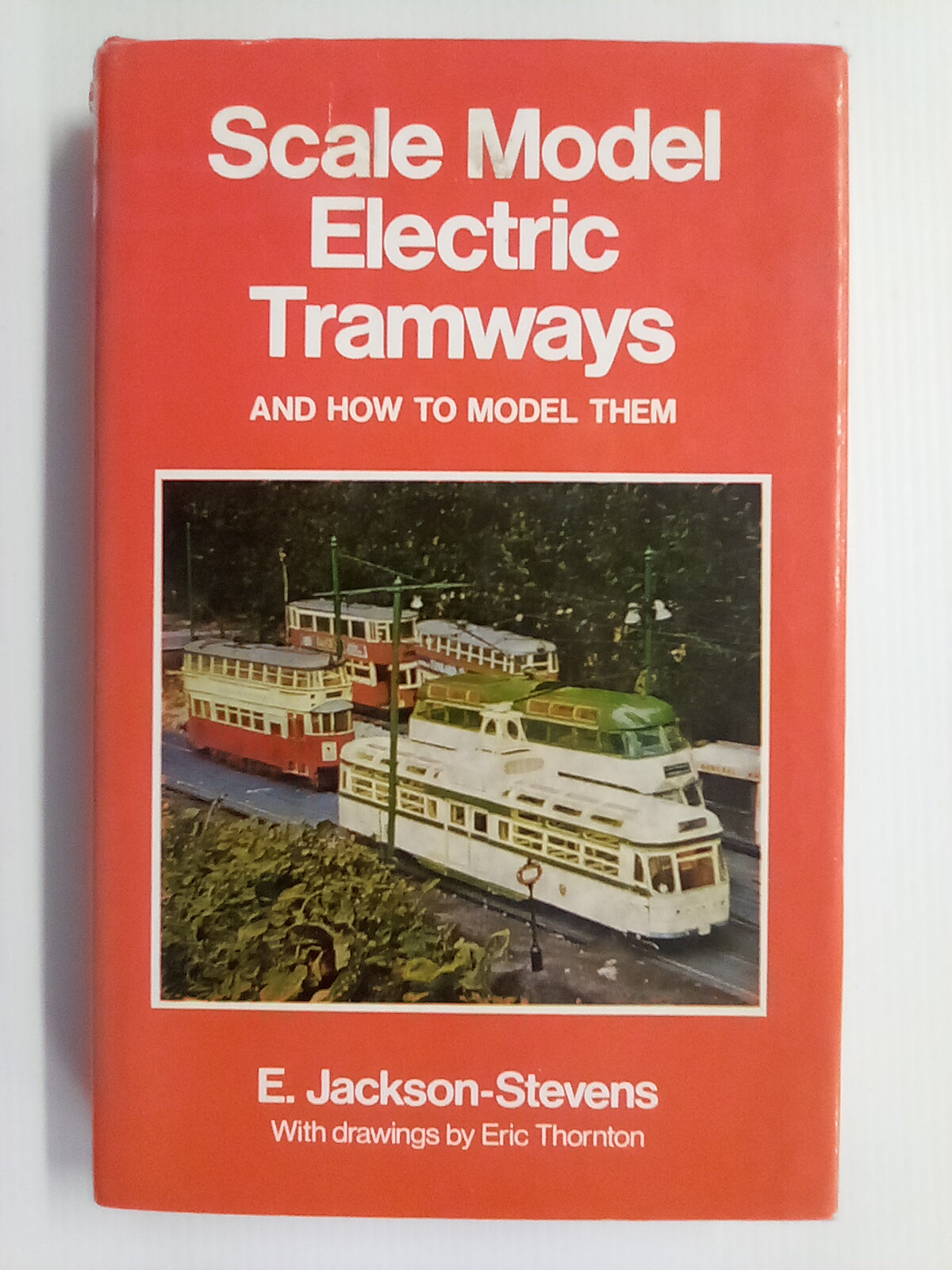 Scale Model Electric Tramways & How to Model Them by E. Jackson-Steven ...