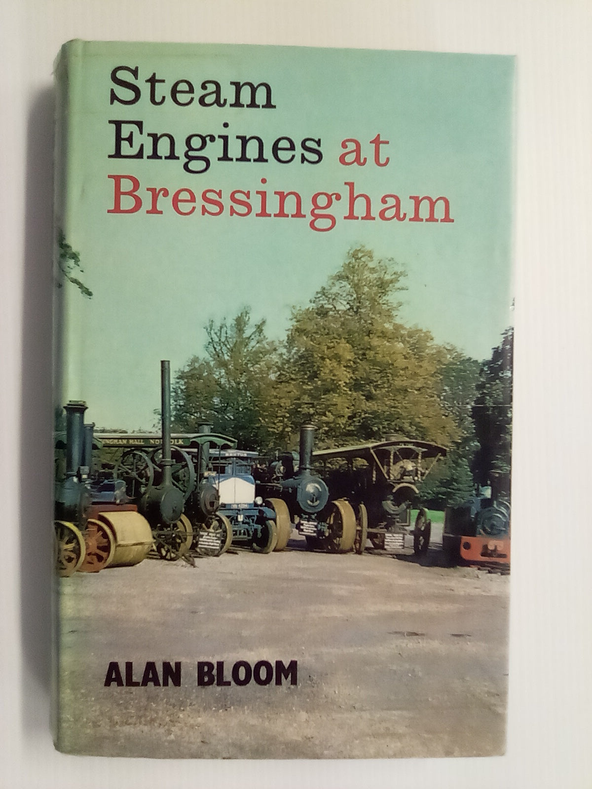 Steam Engines at Bressingham by Alan Bloom – Atlantis Books