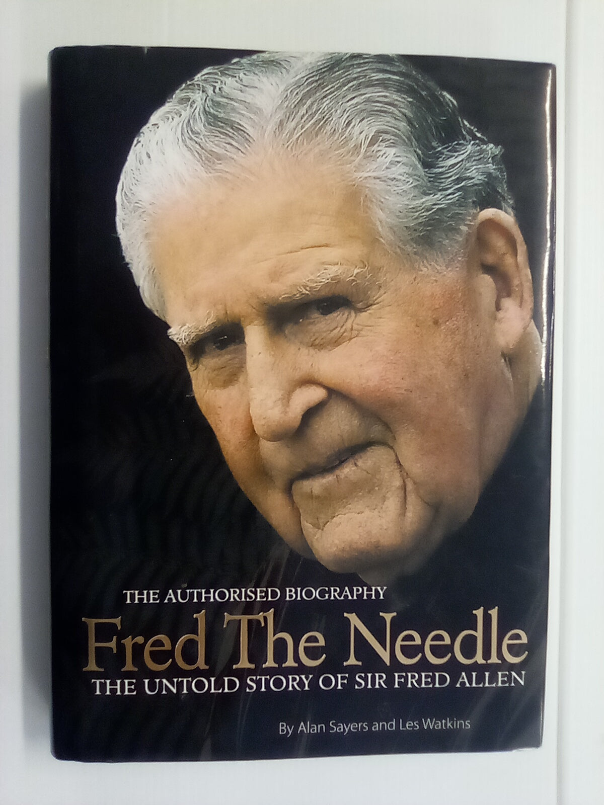 Fred The Needle - The Untold Story of Sir Fred Allen (Signed Copy ...