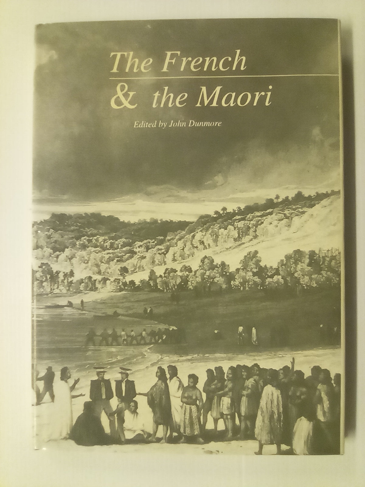 The French & The Māori - Edited by John Dunmore – Atlantis Books