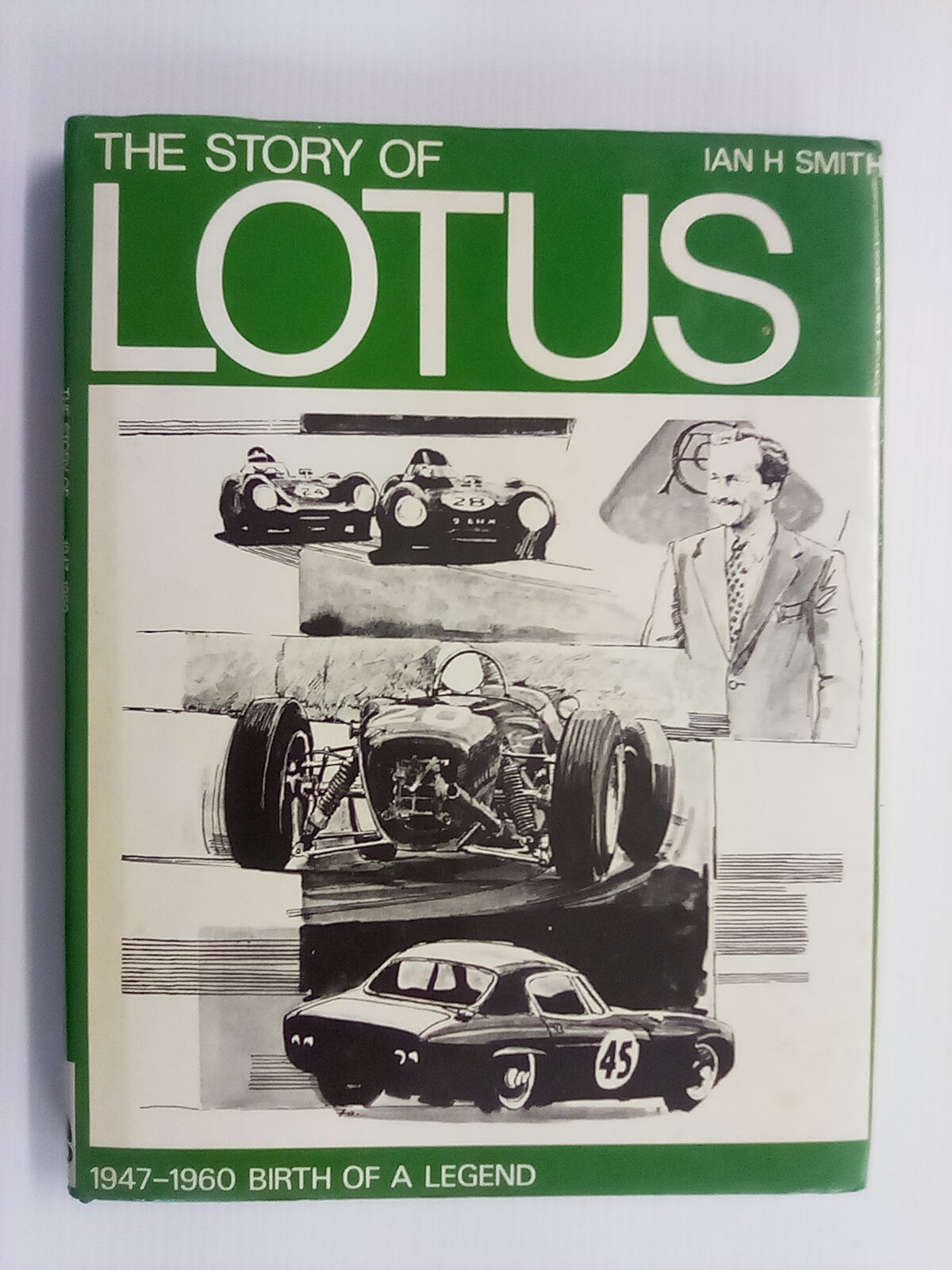 The Story of Lotus - 1947-1960 Birth of A Legend by Ian H. Smith ...