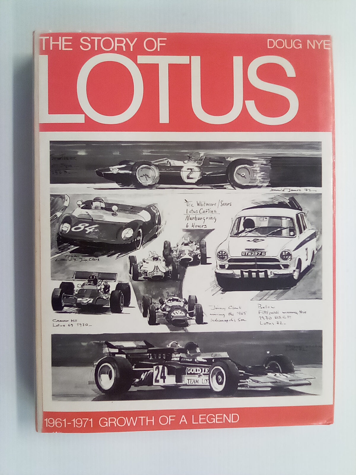 The Story of Lotus - 1961-1971 Growth of A Legend by Doug Nye ...