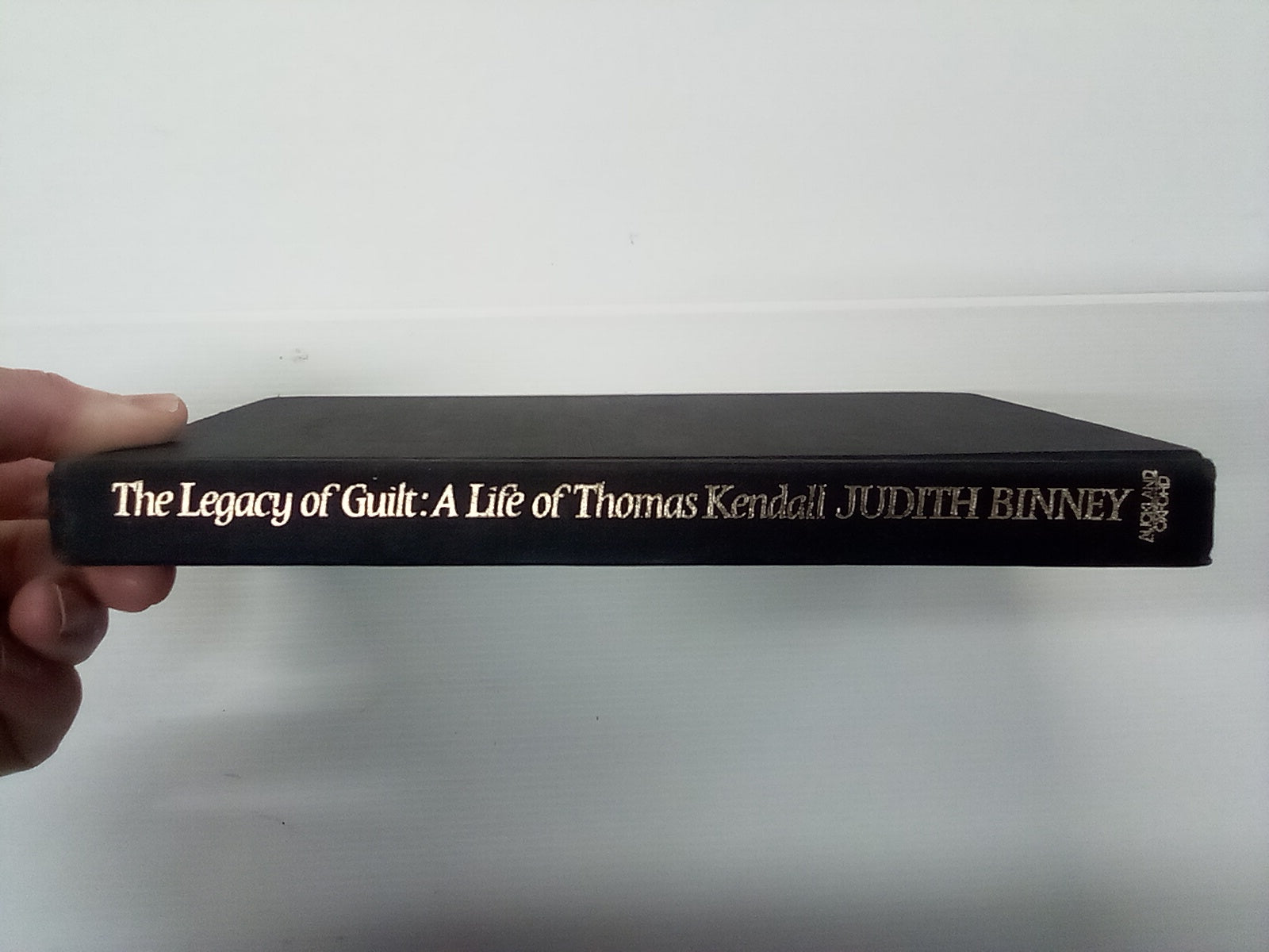 The Legacy of Guilt: A Life of Thomas Kendall (1968) by Judith Binney ...