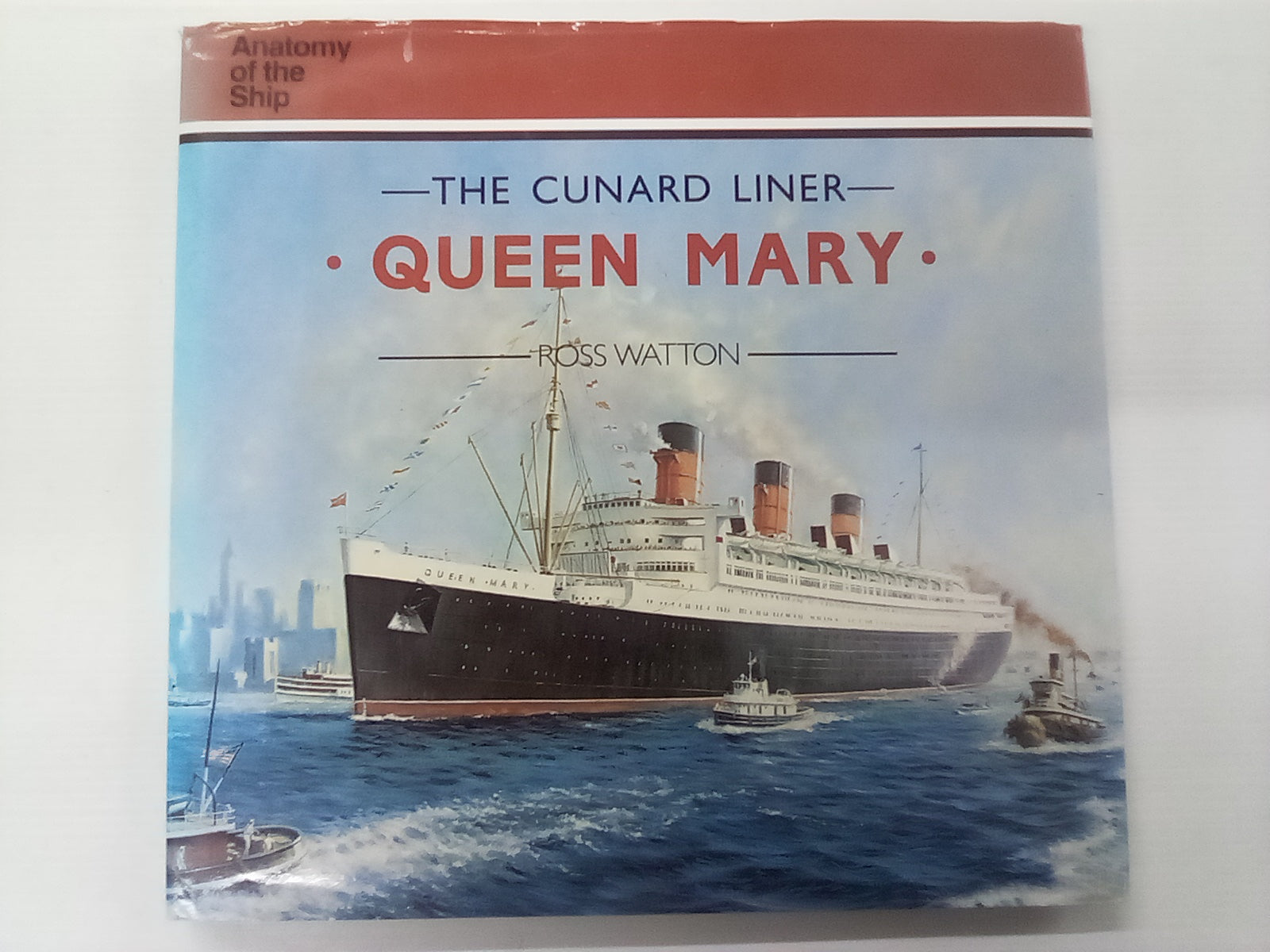 Cunard Liner Queen Mary (Anatomy of the Ship Series) by Ross Watton ...