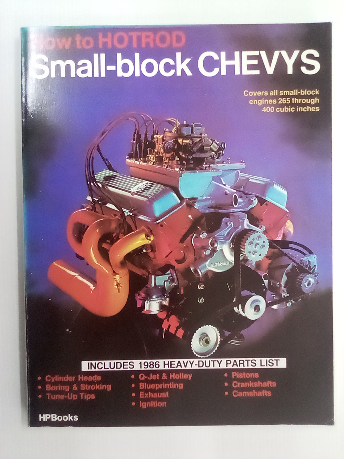 How to Hot Rod Small Block Chevys by Bill Fisher and Bob Waar ...
