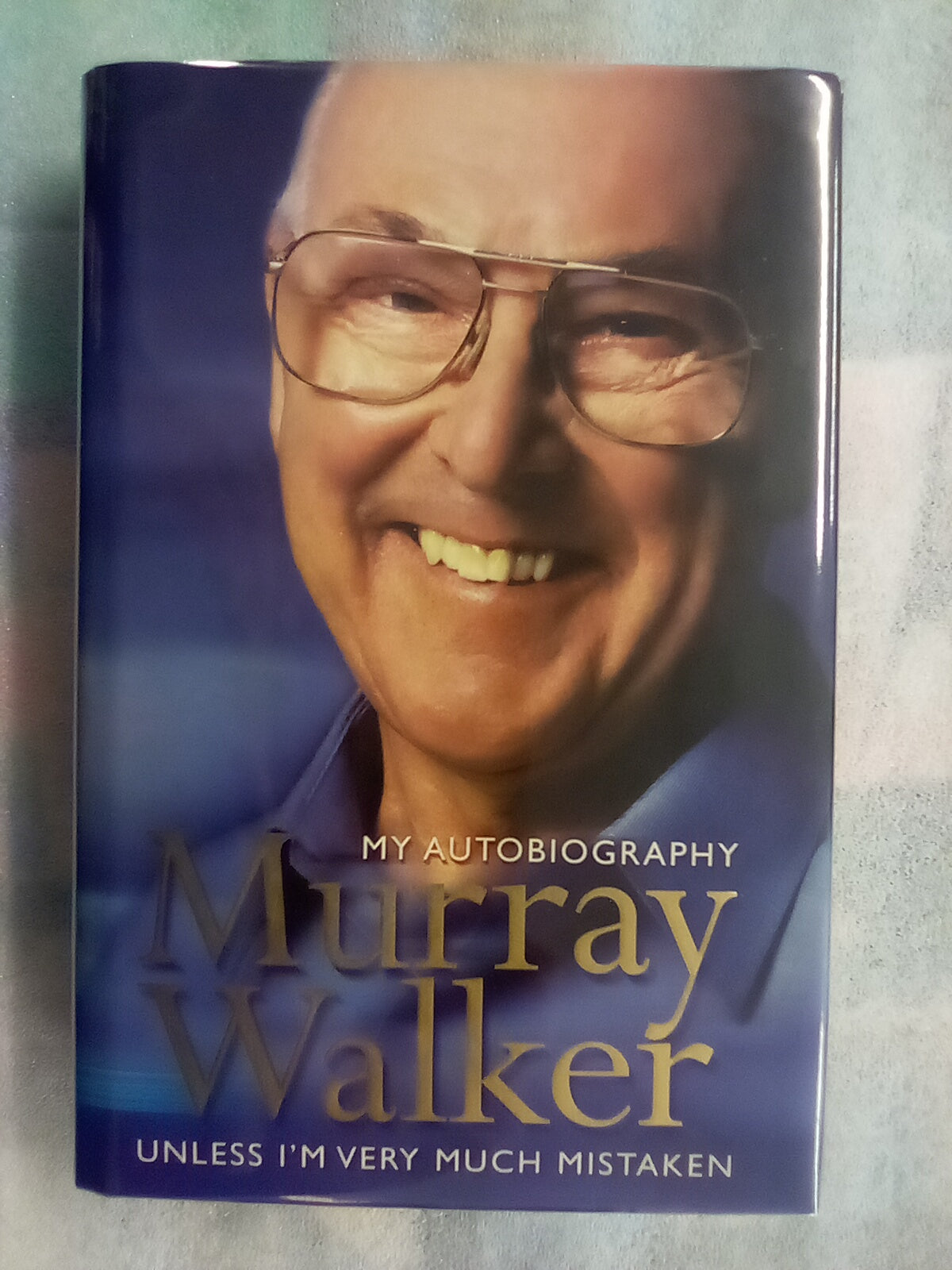 Unless I'm Very Much Mistaken - Murray Walker Autobiography (Signed Co ...