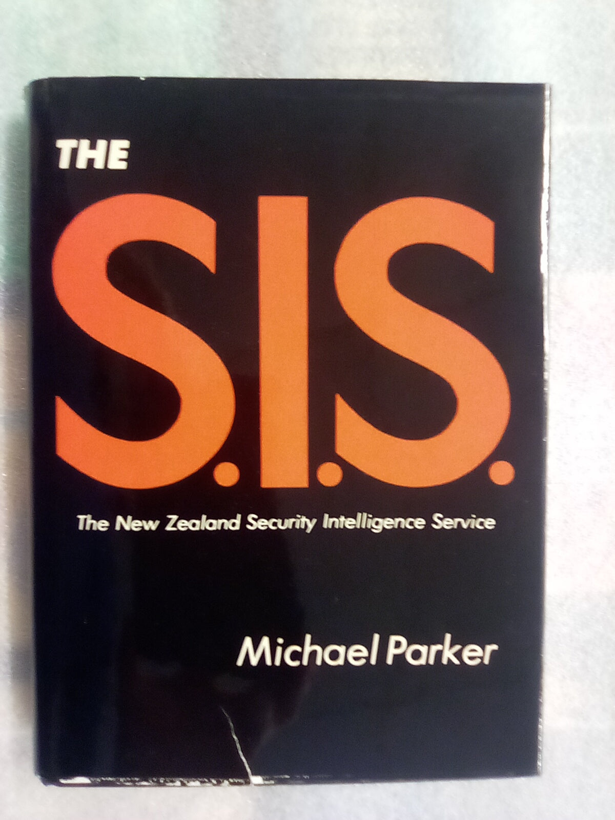 The S.I.S. - The New Zealand Security Intelligence Service by Michael ...