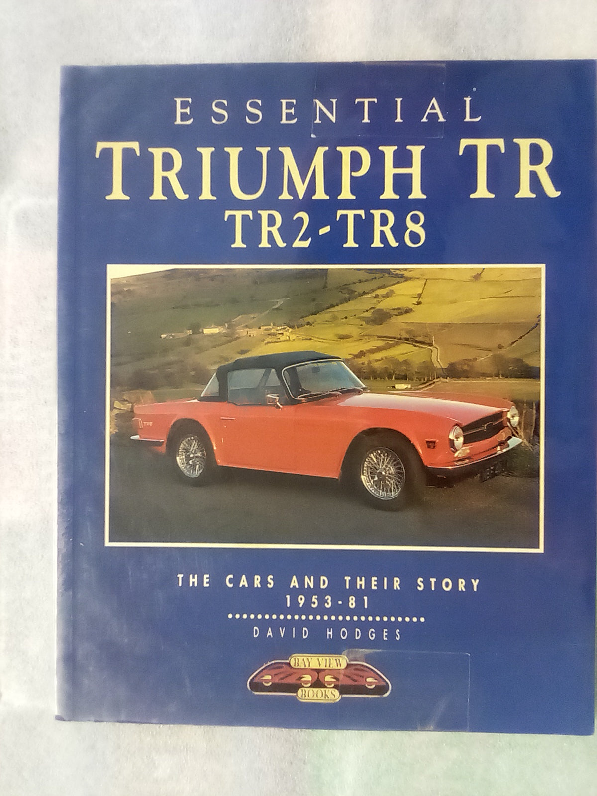 Essential Triumph TR - TR2 to TR8 - The Cars and their Story 1953-81 ...