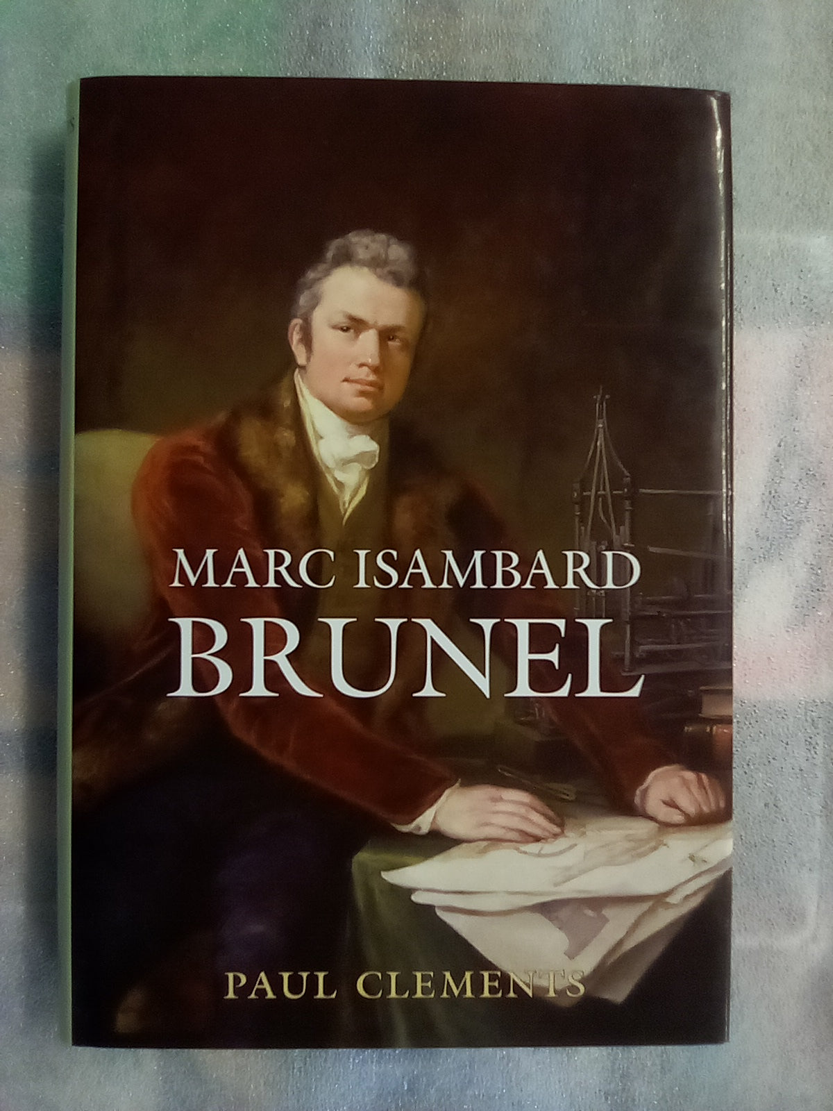 Marc Isambard Brunel by Paul Clements – Atlantis Books