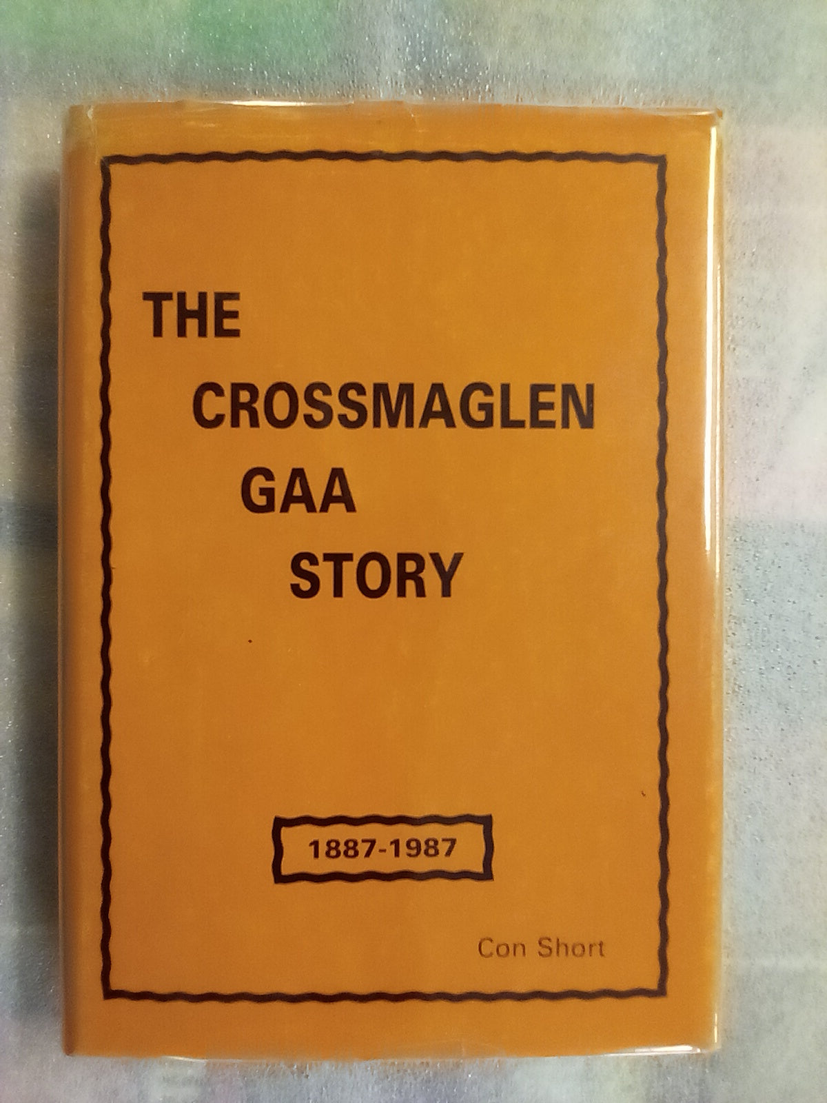 The Crossmaglen GAA Story (Gaelic Football) by Con Short (Signed Copy ...