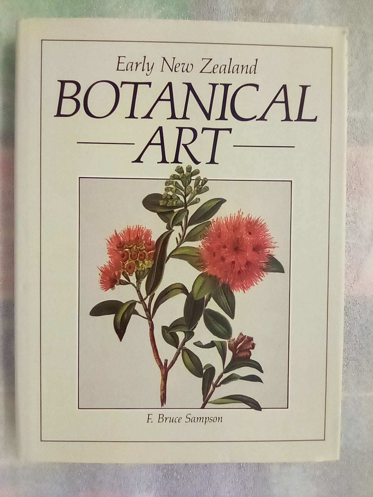 Early New Zealand Botanical Art by F.B. Sampson – Atlantis Books